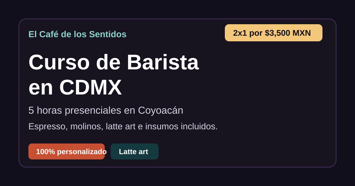 Curso de Barista en CDMX y México | Personalizado | El Café de los Sentidos